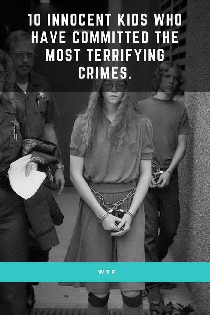 10 Innocent Kids Who Have Committed The Most Terrifying Crimes. 10 Innocent Kids Who Have Committed The Most Terrifying Crimes.