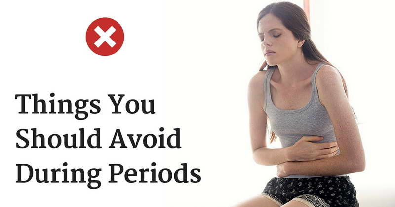 13 Things You Shouldnt Do During Periods